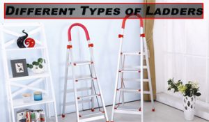 What are the Different Types of Ladders and How to Use their?